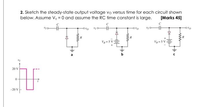 Solved 2. Sketch the steady-state output voltage vo versus | Chegg.com