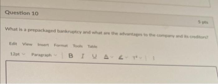 Solved Question 10 5 pts What is a prepackaged bankruptcy | Chegg.com