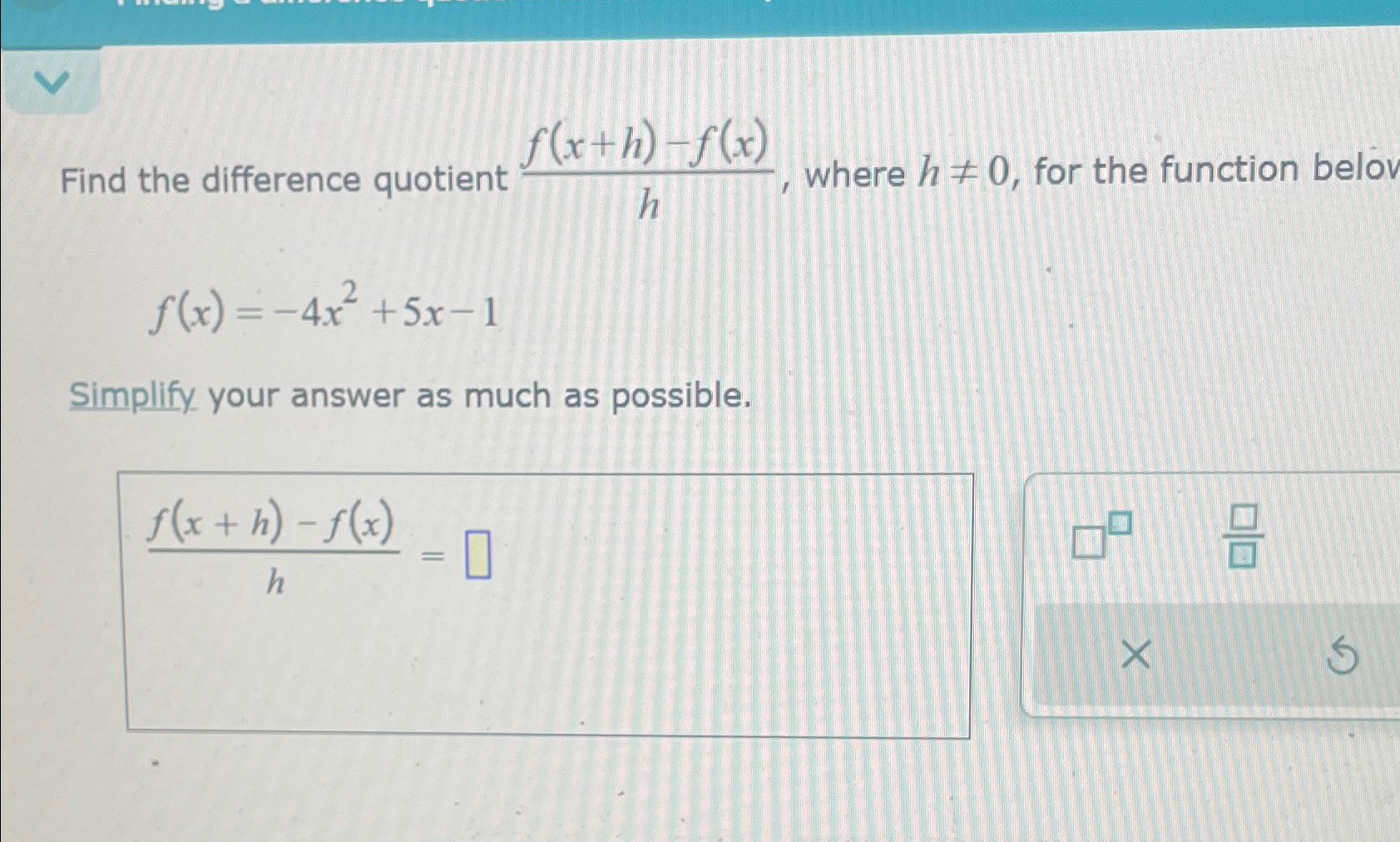 Solved Find the difference quotient f(x+h)-f(x)h, ﻿where | Chegg.com