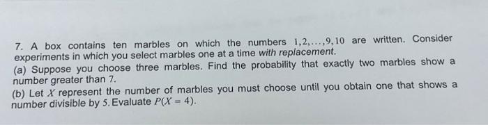 Solved 7. A box contains ten marbles on which the numbers | Chegg.com