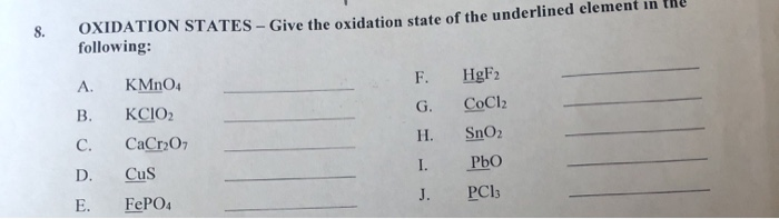 Solved 8. OXIDATION STATES - Give the oxidation state of the | Chegg.com