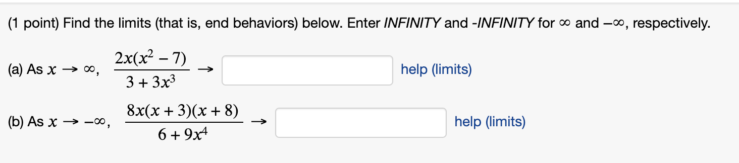 Solved (1 ﻿point) ﻿Find the limits (that is, ﻿end behaviors) | Chegg.com