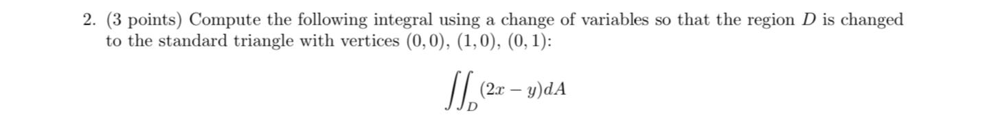 Solved (3 ﻿points) ﻿Compute the following integral using a | Chegg.com
