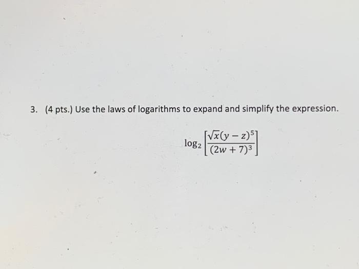 Solved 3. (4 pts. Use the laws of logarithms to expand and | Chegg.com