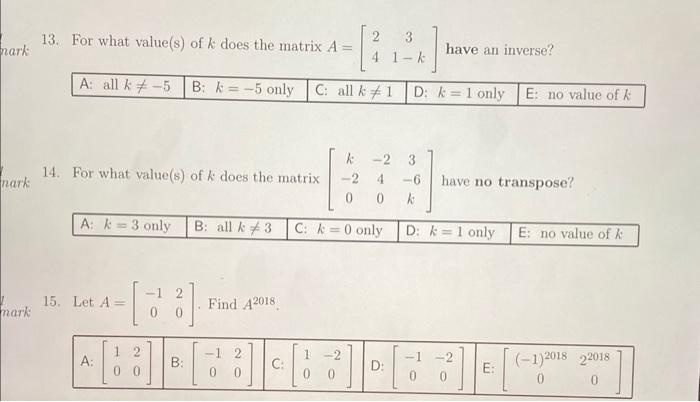 Solved 13. For what value(s) of k does the matrix A=[2431−k] | Chegg.com