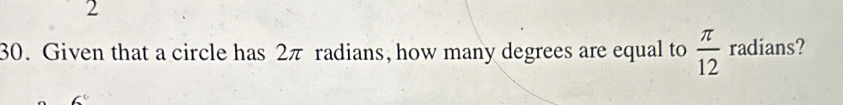 Solved Given that a circle has 2π ﻿radians, how many degrees | Chegg.com