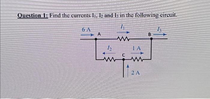 Solved Question I: Find the currents \\( \\mathrm{I}_{1}, | Chegg.com