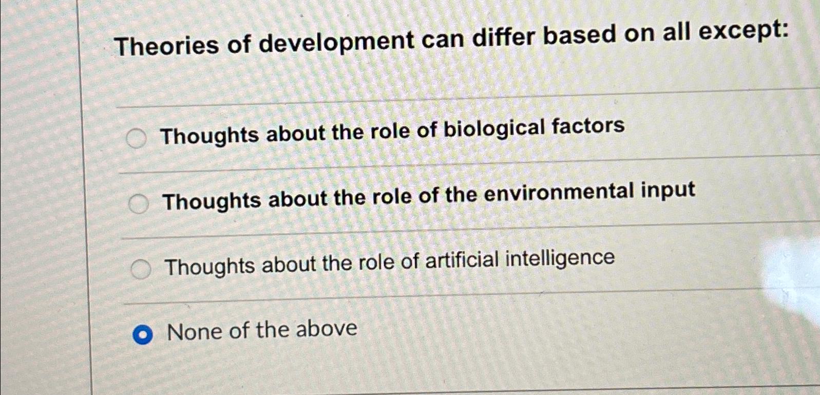Solved Theories of development can differ based on all | Chegg.com