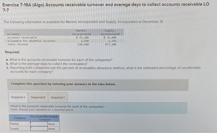 Solved Exercise 7-16A (Algo) Accounts receivable turnover | Chegg.com