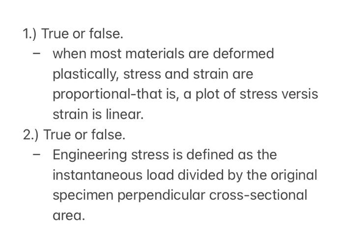 Solved 1.) True or false. when most materials are deformed | Chegg.com