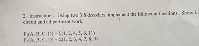 Solved 2. Instructions: Using two 3:8 decoders, implement | Chegg.com