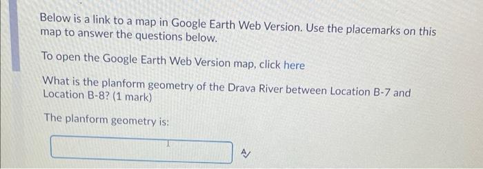 Solved Below is a link to a map in Google Earth Web Version. | Chegg.com