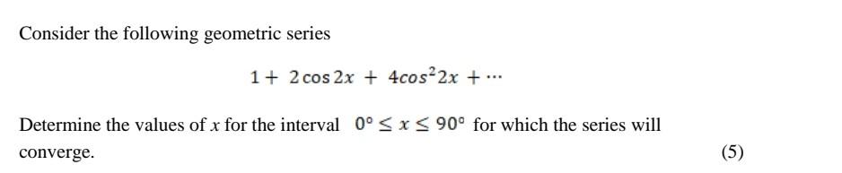 Solved Consider the following geometric series | Chegg.com