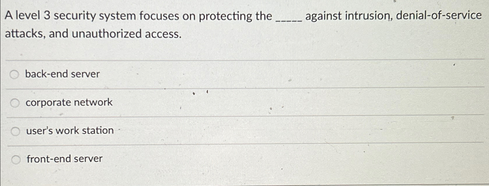 Solved A level 3 ﻿security system focuses on protecting the | Chegg.com