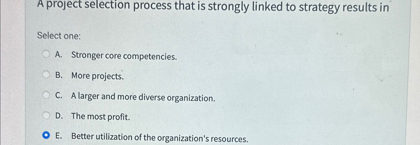Solved A project selection process that is strongly linked | Chegg.com