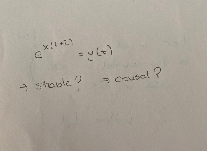 Solved ex(4+2) = y(t) causal? Э Stable ? | Chegg.com