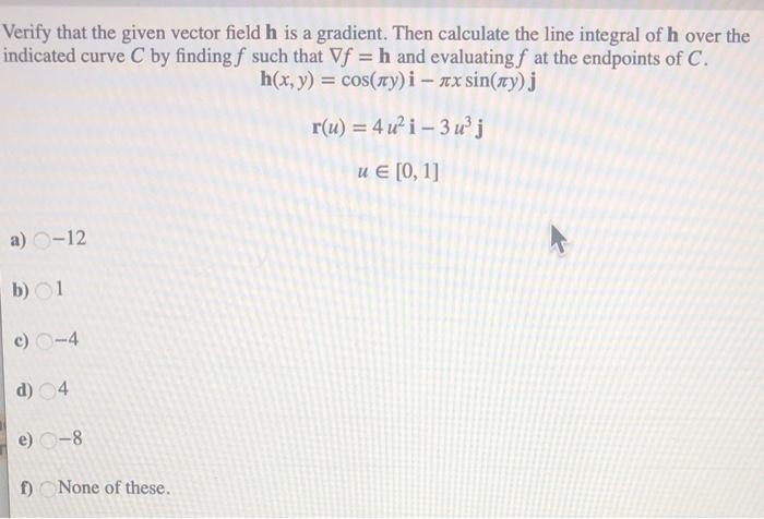Solved Verify that the given vector field h is a gradient. | Chegg.com