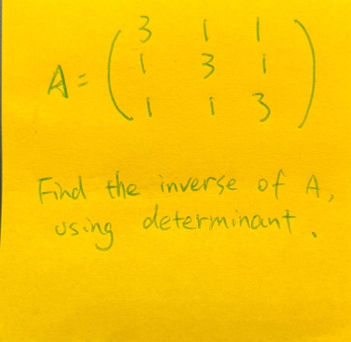Solved A=⎝⎛311131113⎠⎞ Find the inverse of A, using | Chegg.com