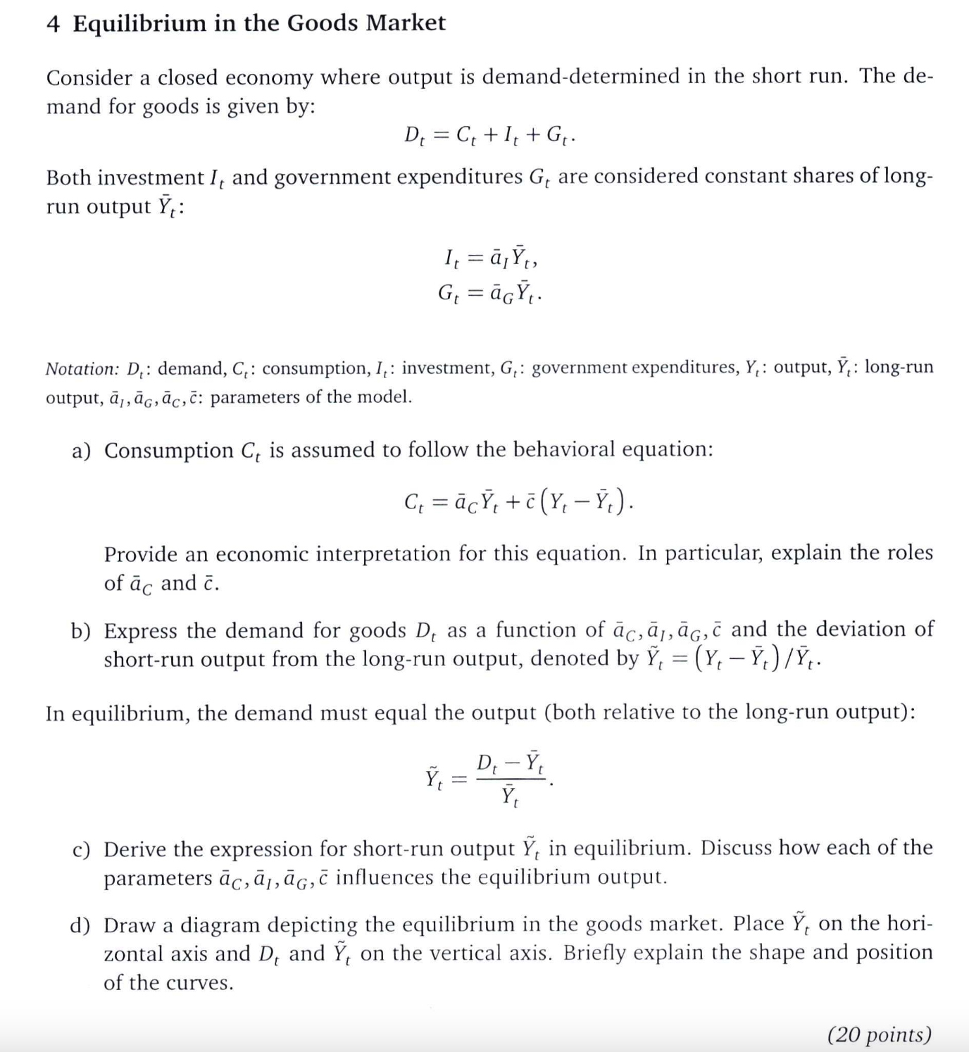 Solved 4 ﻿Equilibrium in the Goods MarketConsider a closed | Chegg.com