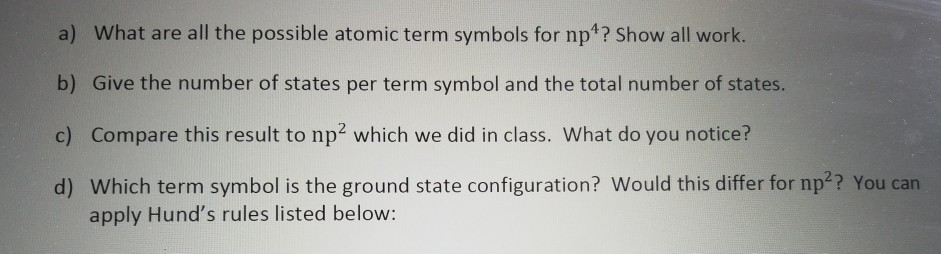 Solved a) What are all the possible atomic term symbols for | Chegg.com