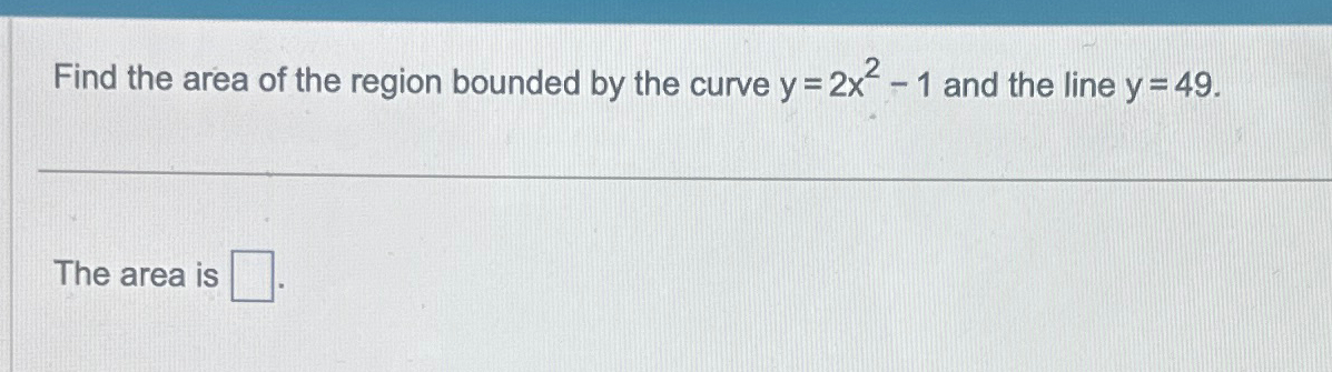 Solved Find the area of the region bounded by the curve | Chegg.com