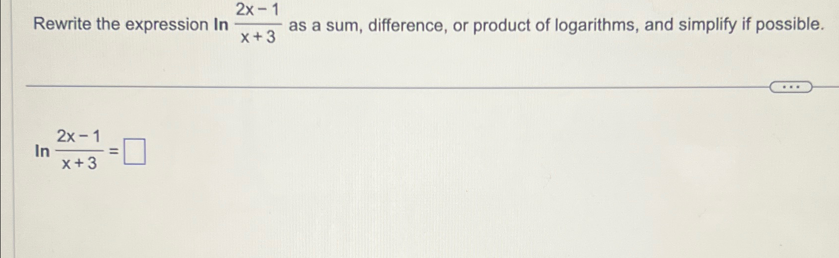 Solved Rewrite the expression ln(2x-1x+3) ﻿as a sum, | Chegg.com