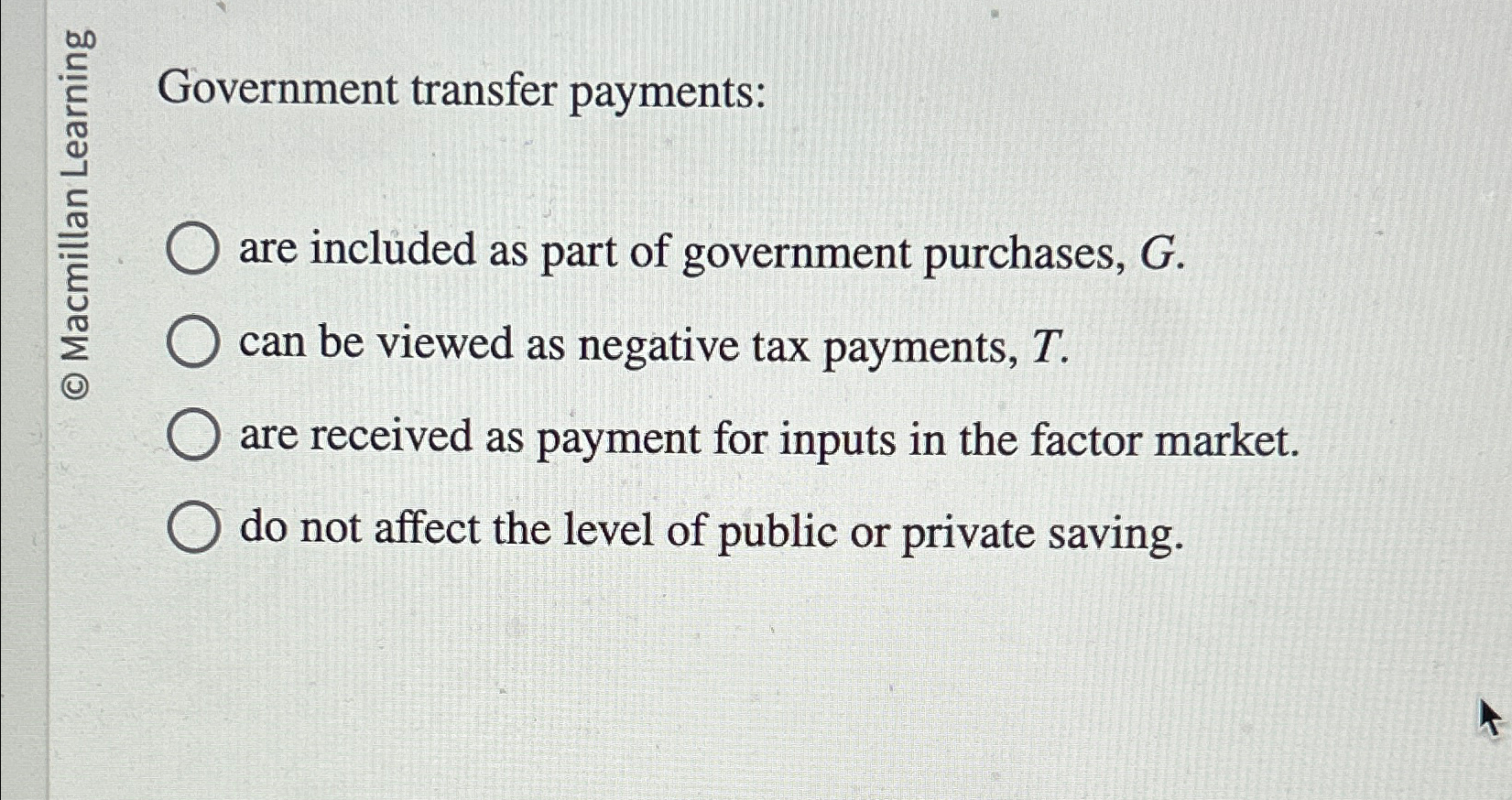 Solved Government transfer payments:are included as part of | Chegg.com