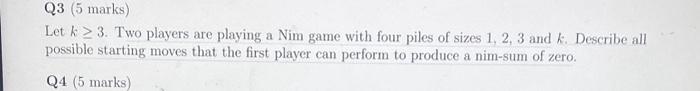 Solved Let k≥3. Two players are playing a Nim game with four | Chegg.com