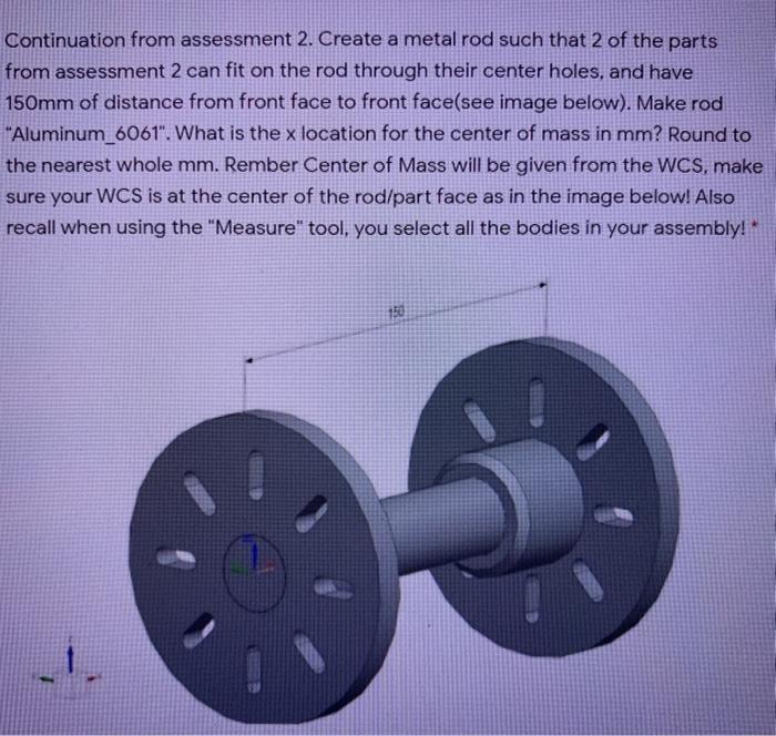 Solved Continuation from assessment 2. Create a metal rod | Chegg.com