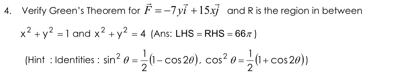 Solved Verify Green's Theorem for vec(F)=-7yvec(i)+15xvec(j) | Chegg.com