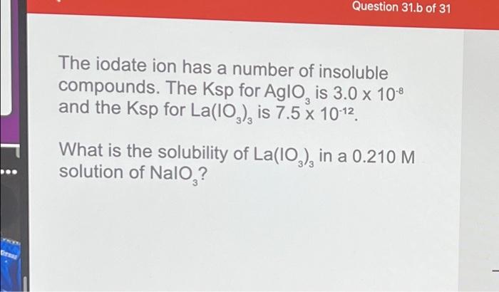 Solved The iodate ion has a number of insoluble compounds. | Chegg.com