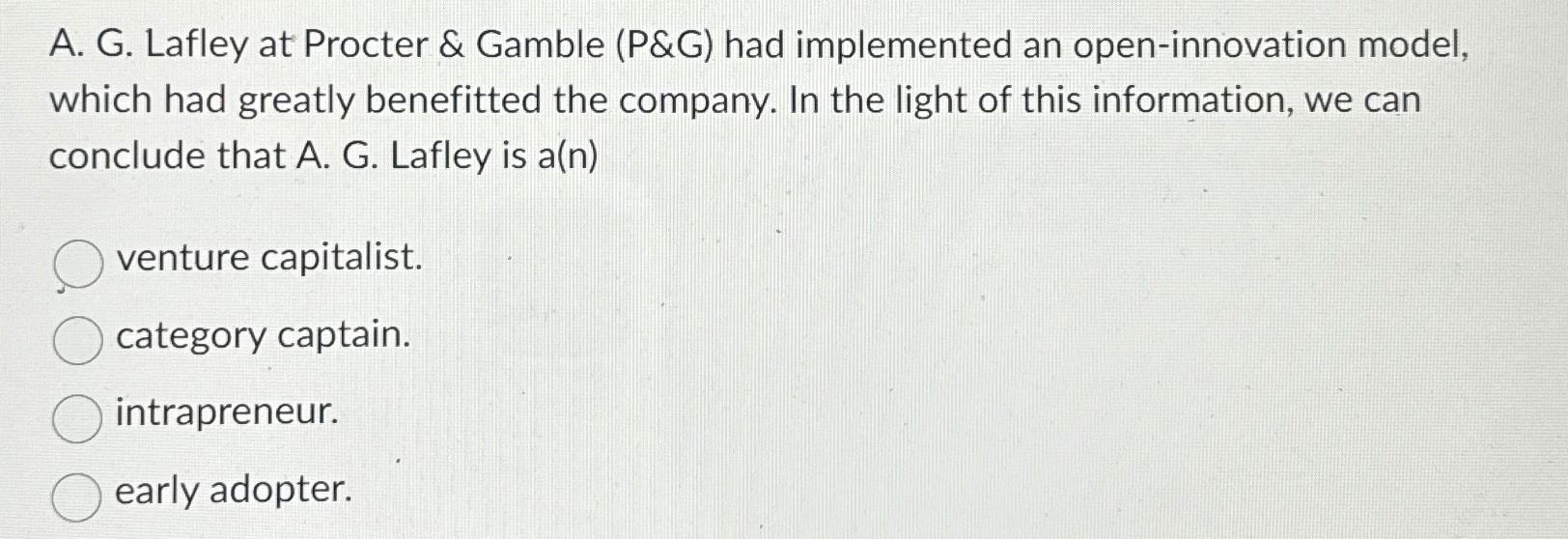 Solved A. ﻿G. ﻿Lafley at Procter & Gamble (P&G) ﻿had | Chegg.com