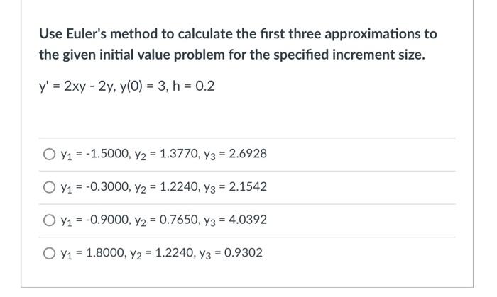 Solved Use Euler's method to calculate the first three | Chegg.com
