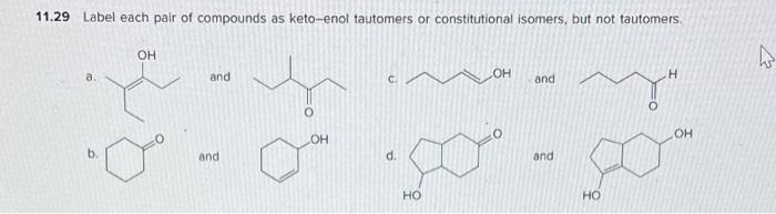 Solved 11.29 Label each pair of compounds as keto-enol | Chegg.com