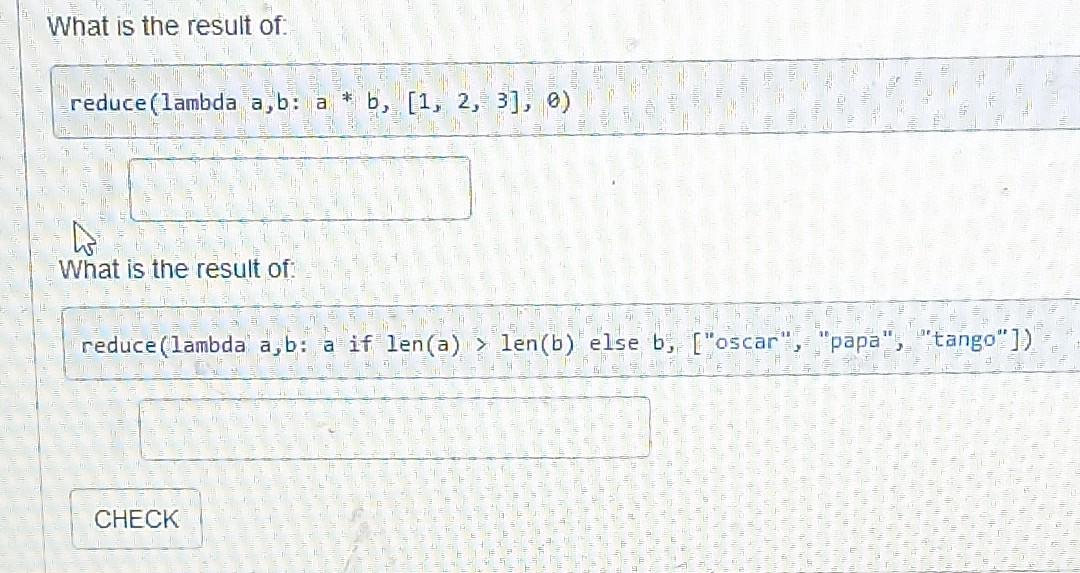 Solved What is the result of: reduce(lambda a, b: a * b, [1, | Chegg.com