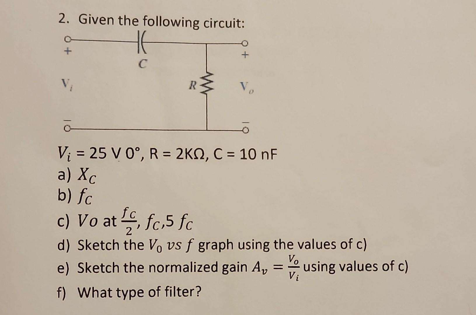 Solved 2. Given the following circuit: HE C R Vo V₁ = 25 V | Chegg.com