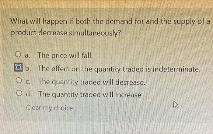 Solved What will happen if both the demand for and the | Chegg.com