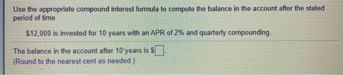 Solved Use the compound interest formula to compute the | Chegg.com
