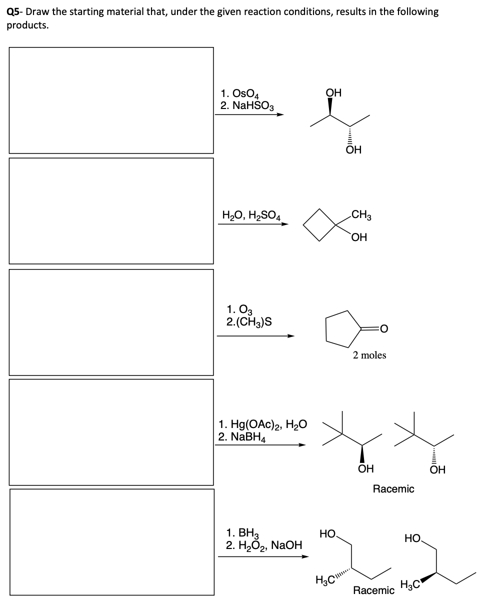 Solved Q5- ﻿Draw the starting material that, under the given | Chegg.com