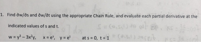 Solved 1. Find dw/ds and dw/dt using the appropriate Chain | Chegg.com