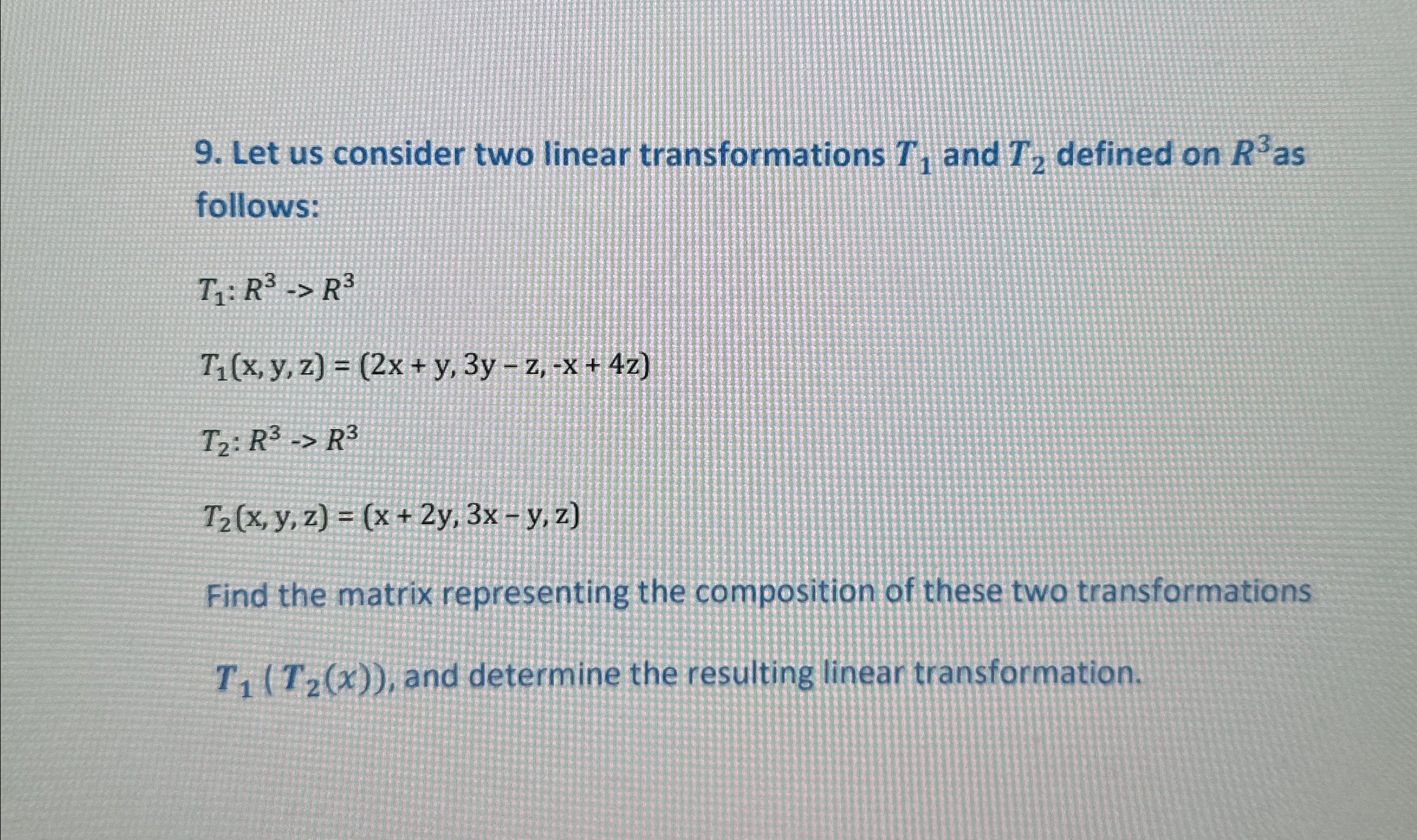Solved Let us consider two linear transformations T1 and T2 | Chegg.com Solved Let us consider two linear transformations T1 and T2 | Chegg.com