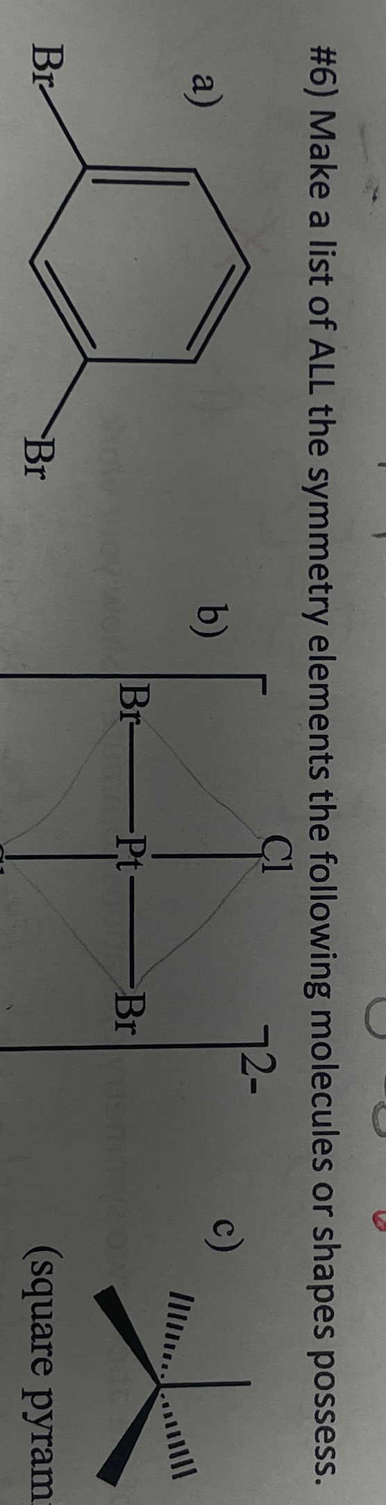 Solved #6) ﻿Make a list of ALL the symmetry elements the | Chegg.com