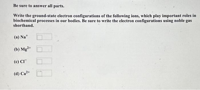 Solved Be sure to answer all parts. Write the ground-state | Chegg.com