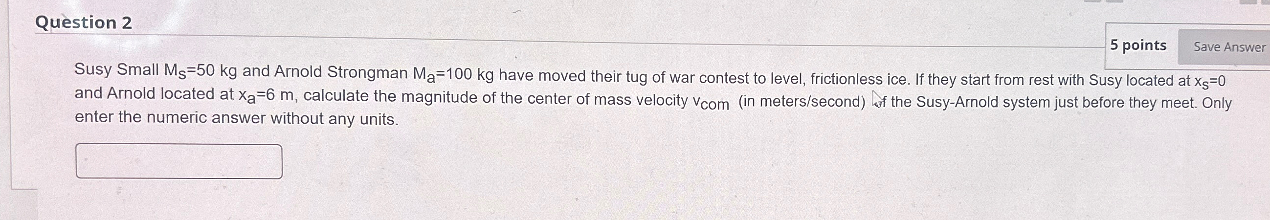 Solved Quèstion 25 ﻿pointsSusy Small MS=50kg ﻿and Arnold | Chegg.com