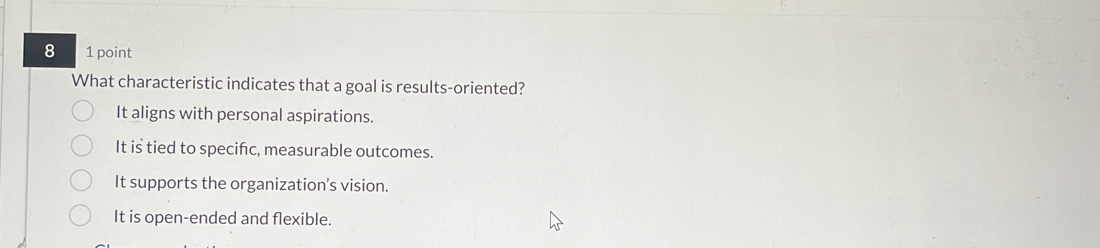 Solved 81 ﻿pointWhat characteristic indicates that a goal is | Chegg.com