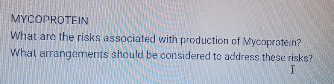 Solved MYCOPROTEIN What are the risks associated with | Chegg.com
