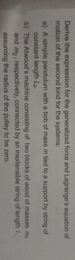 Solved Derive the expression for the generalized force and | Chegg.com