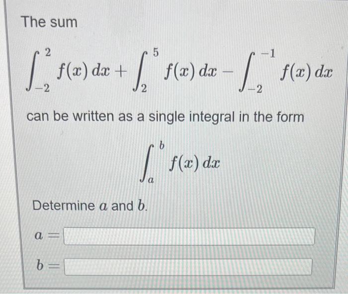 Solved The sum ∫−22f(x)dx+∫25f(x)dx−∫−2−1f(x)dx can be | Chegg.com