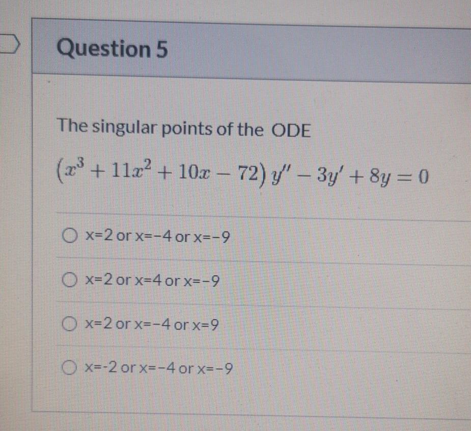 Solved Question 5 The singular points of the ODE (2 + 11x2 + | Chegg.com