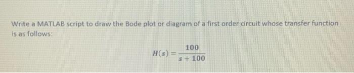 Solved Write A Matlab Script To Draw The Bode Plot Or 1880